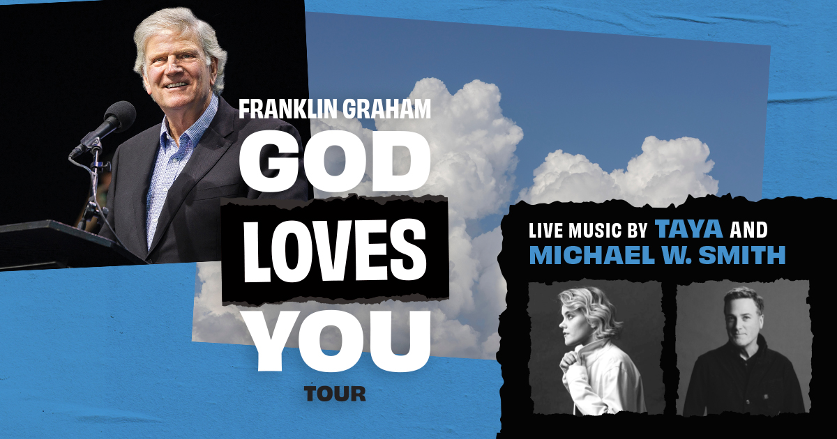 Franklin Graham God Loves You Tour Billy Graham Evangelistic Association